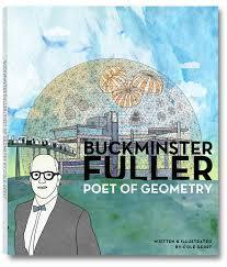 Buckminster Fuller Poet of Geometry by Cole Gerst | Goodreads