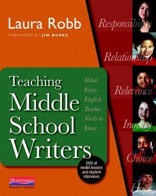 Teaching Middle School Writers: What Every English Teacher Needs to ...