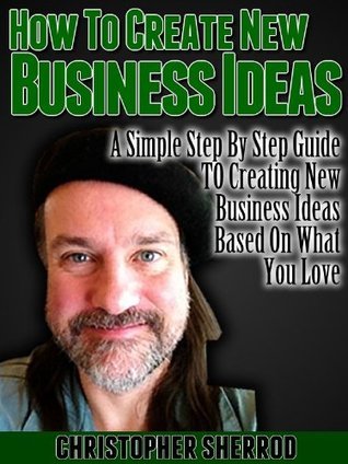 How To Create New Business Ideas (8th Edition): A simple step by step ...