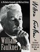 William Faulkner A to Z: The Essential Reference to His Life and Work ...