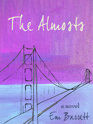 The Almosts by Em Barrett | Goodreads