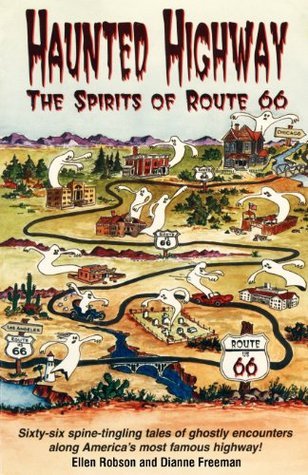 Haunted Highway: The Spirits of Route 66 by Ellen Robson | Goodreads