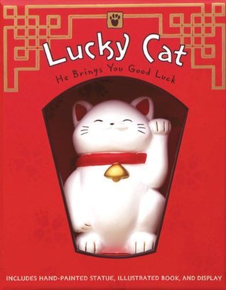 Lucky Cat: He Brings You Good Luck by Laurel Wellman | Goodreads