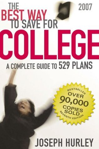 The Best Way to Save for College 2007: A Complete Guide to 529 Plans by ...