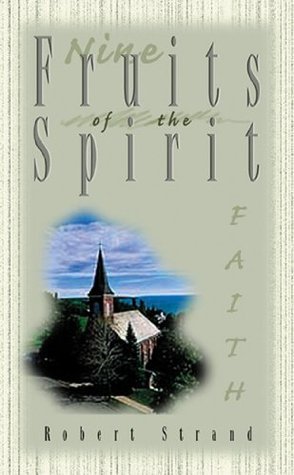 Faithfulness (Nine Fruits of the Spirit) by Robert Strand | Goodreads
