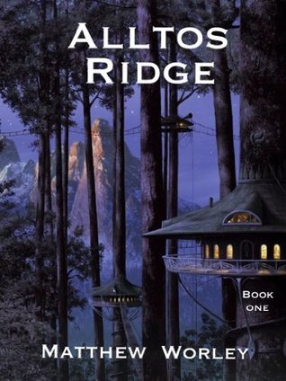 Alltos Ridge Book I by Matthew Worley | Goodreads