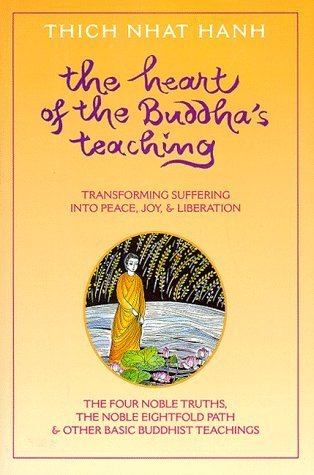 Heart of the Buddha's Teaching: Transforming Suffering into Peace, Joy ...
