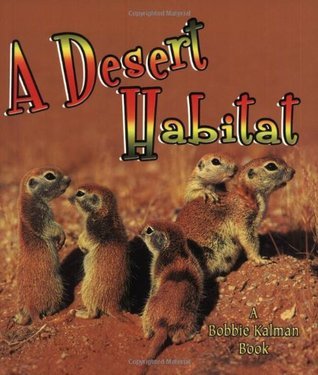 A Desert Habitat (Introducing Habitats) by Kelley Macaulay | Goodreads