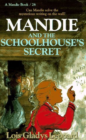 Mandie and the Schoolhouse's Secret by Lois Gladys Leppard | Goodreads