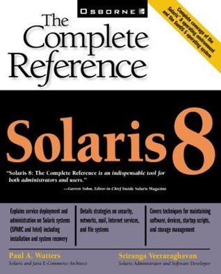 Solaris 8: The Complete Reference by Sriranga Veeraraghavan | Goodreads