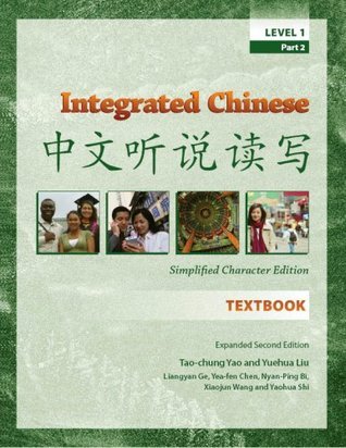 Integrated Chinese, Level 1, Part 2, Expanded 2nd Edition by Tao-Chung ...