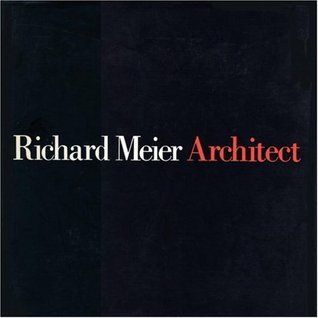 Richard Meier: Architect, Volume 2: 1985-1991 by Richard Meier | Goodreads