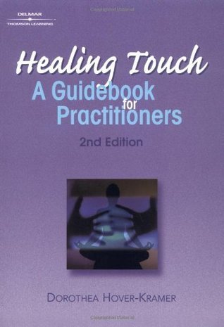 Healing Touch: A Guide Book for Practitioners by Dorothea Hover-Kramer ...