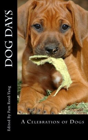 Dog Days: A Celebration of Dogs by P.J. Reed | Goodreads