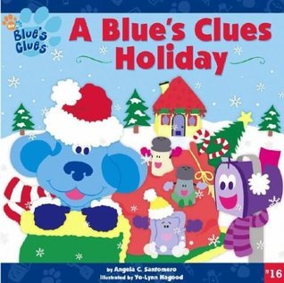 A Blue's Clues Holiday (Blue's Clues) by Angela C. Santomero | Goodreads