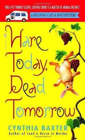 Hare Today, Dead Tomorrow by Cynthia Baxter | Goodreads