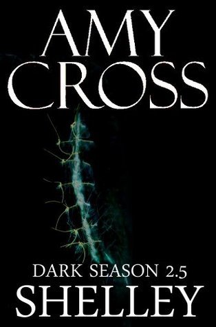 Shelley (Dark Season: Series 2, #5) by Amy Cross | Goodreads
