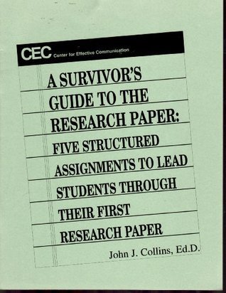 A Survivors Guide to the Research Paper: Five Structured Assignments to ...