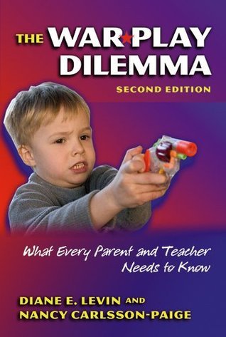 The War Play Dilemma: What Every Parent and Teacher Needs to Know by ...