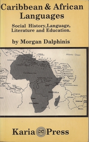 Caribbean & African languages: Social history, language, literature ...