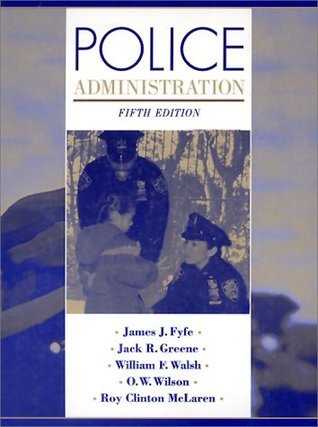 Police Administration by James J. Fyfe | Goodreads