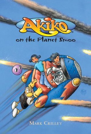 Akiko on the Planet Smoo by Mark Crilley | Goodreads
