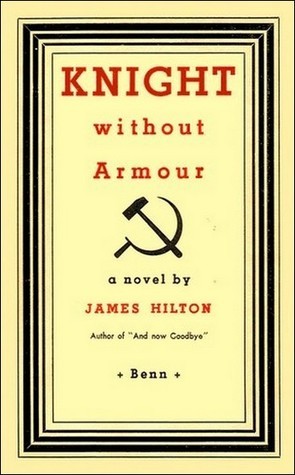 Knight Without Armor by James Hilton | Goodreads