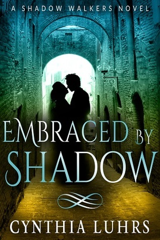 Embraced by Shadow (Shadow Walkers, #4) by Cynthia Luhrs | Goodreads