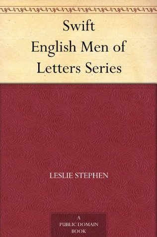 Swift English Men of Letters Series by Leslie Stephen | Goodreads