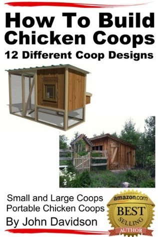 How to Build Chicken Coops 12 Different Coop Designs Small and Large ...