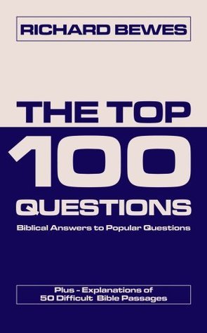 The Top 100 Questions by Richard Bewes | Goodreads