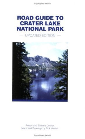Road Guide to Crater Lake National Park by Robert W. Decker | Goodreads