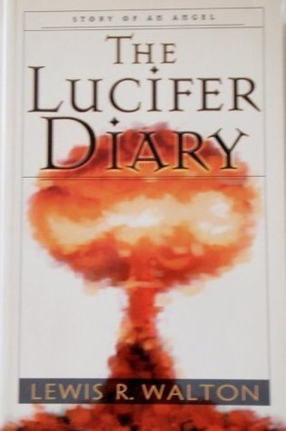 The Lucifer Diary by Lewis Walton | Goodreads