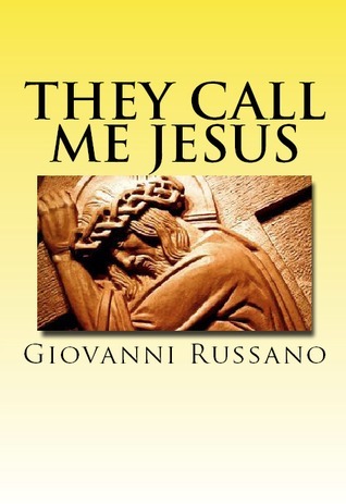 They Call Me Jesus by Giovanni Russano | Goodreads