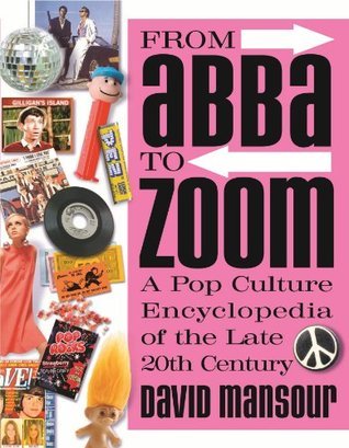 From Abba to Zoom: A Pop Culture Encyclopedia of the Late 20th Century ...