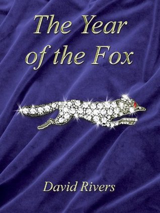 The Year of the Fox by David Rivers | Goodreads