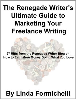 The Renegade Writer's Ultimate Guide to Marketing Your Freelance ...