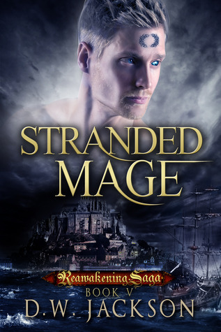 Stranded Mage (Reawakening Saga, #5) by D.W. Jackson | Goodreads