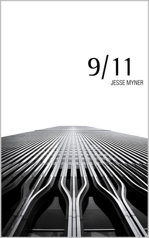9 / 11 by Jesse Myner | Goodreads