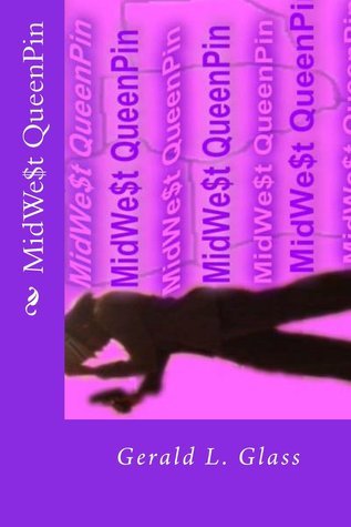 MidWest QueenPin by Gerald Glass | Goodreads