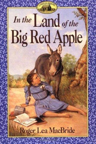 In the Land of the Big Red Apple by Roger Lea MacBride | Goodreads