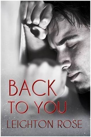Back To You (Second Chances, #1) by Leighton Rose | Goodreads