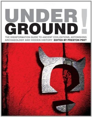 Underground! The Disinformation Guide to Ancient Civilizations ...