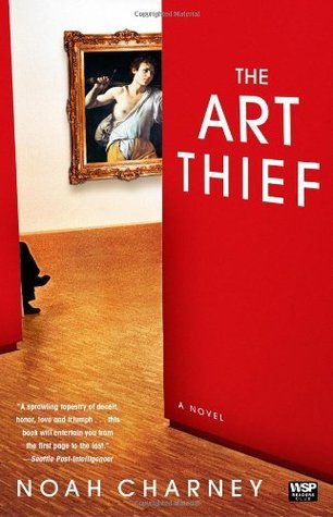 The Art Thief by Noah Charney | Goodreads