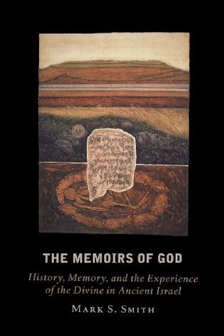 The Memoirs of God: History, Memory, and the Experience of the Divine ...