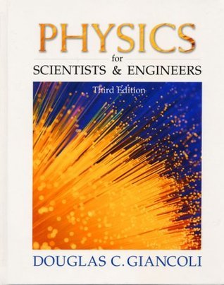 Physics for Scientists and Engineers by Douglas C. Giancoli | Goodreads