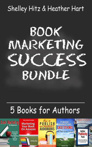 Book Marketing Success Bundle: 5 Books for Authors by Shelley Hitz ...