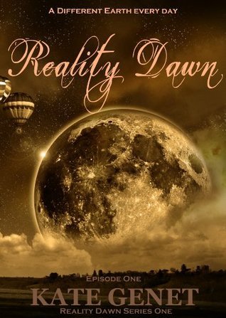 Reality Dawn (Reality Dawn #1) by Kate Genet | Goodreads