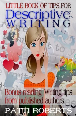 Little Book Of Tips For Descriptive Writing by Patti Roberts | Goodreads
