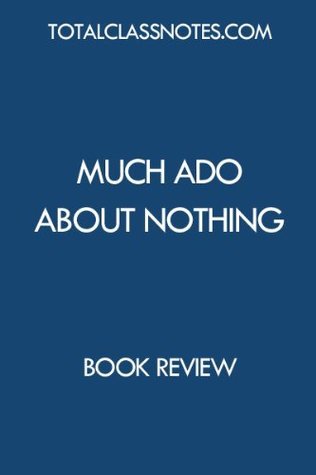 Study Guide & Outline: Much Ado About Nothing by Total Class Notes ...